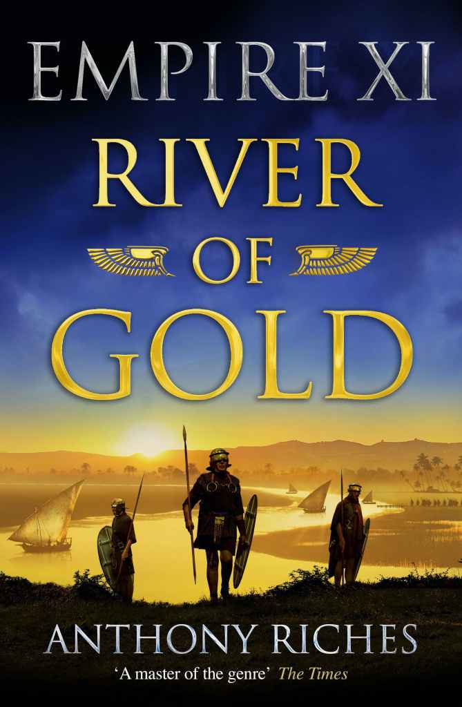 River of Gold by Anthony Riches – The Unseen Library