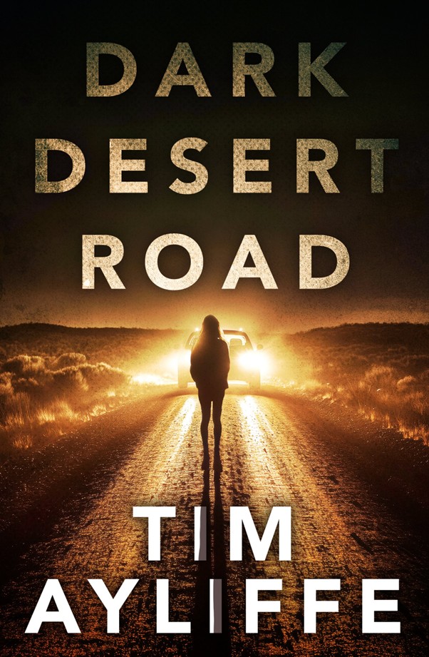 Waiting on Wednesday – Dark Desert Road by Tim Ayliffe – The Unseen Library